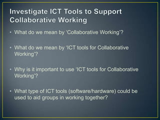 Investigate ict tools to support collaborative working | PPT