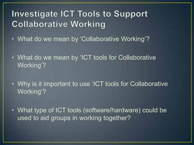 Investigate ict tools to support collaborative working | PPT