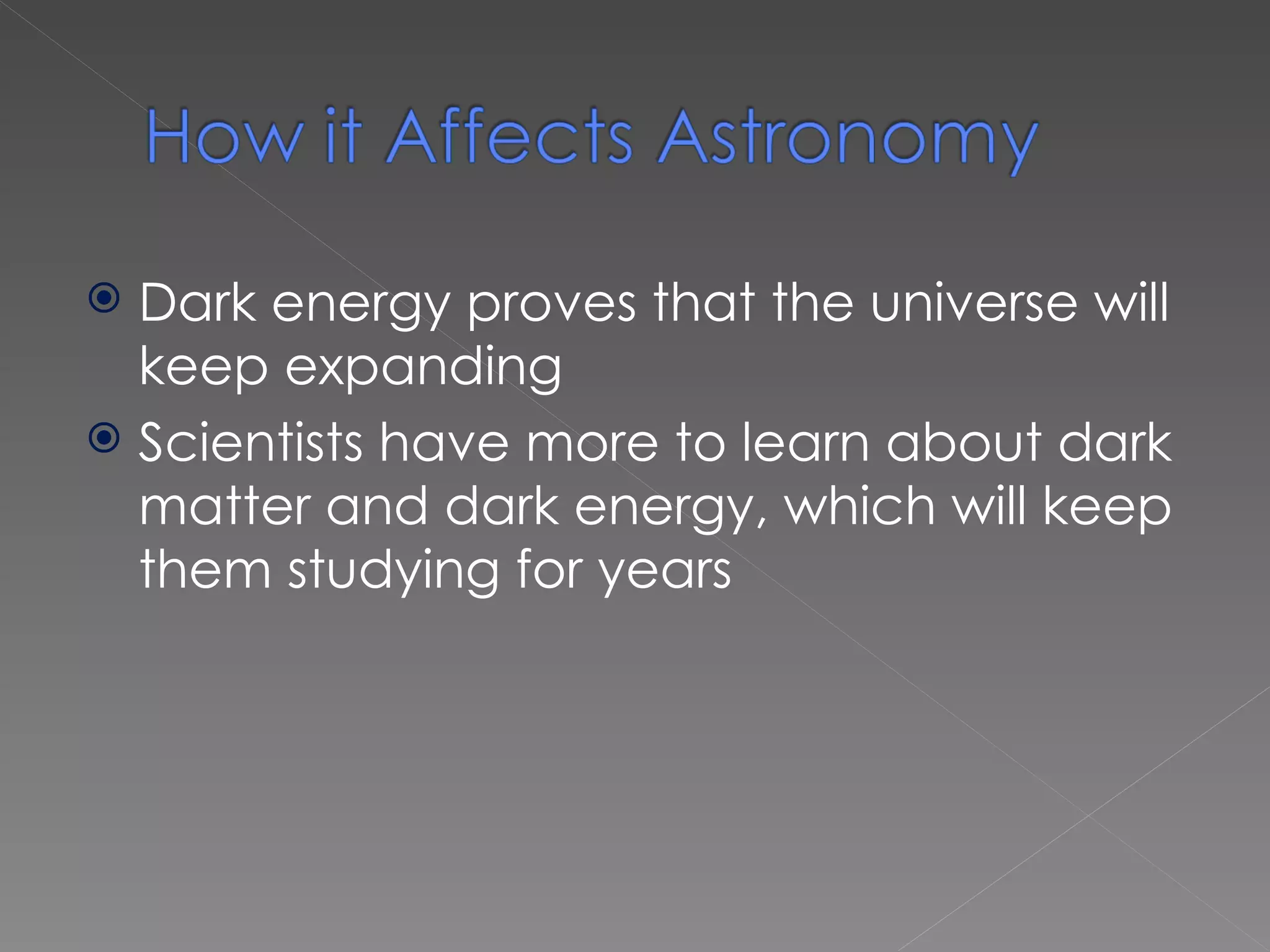 Investigating Dark Matter And Dark Energy | PPT