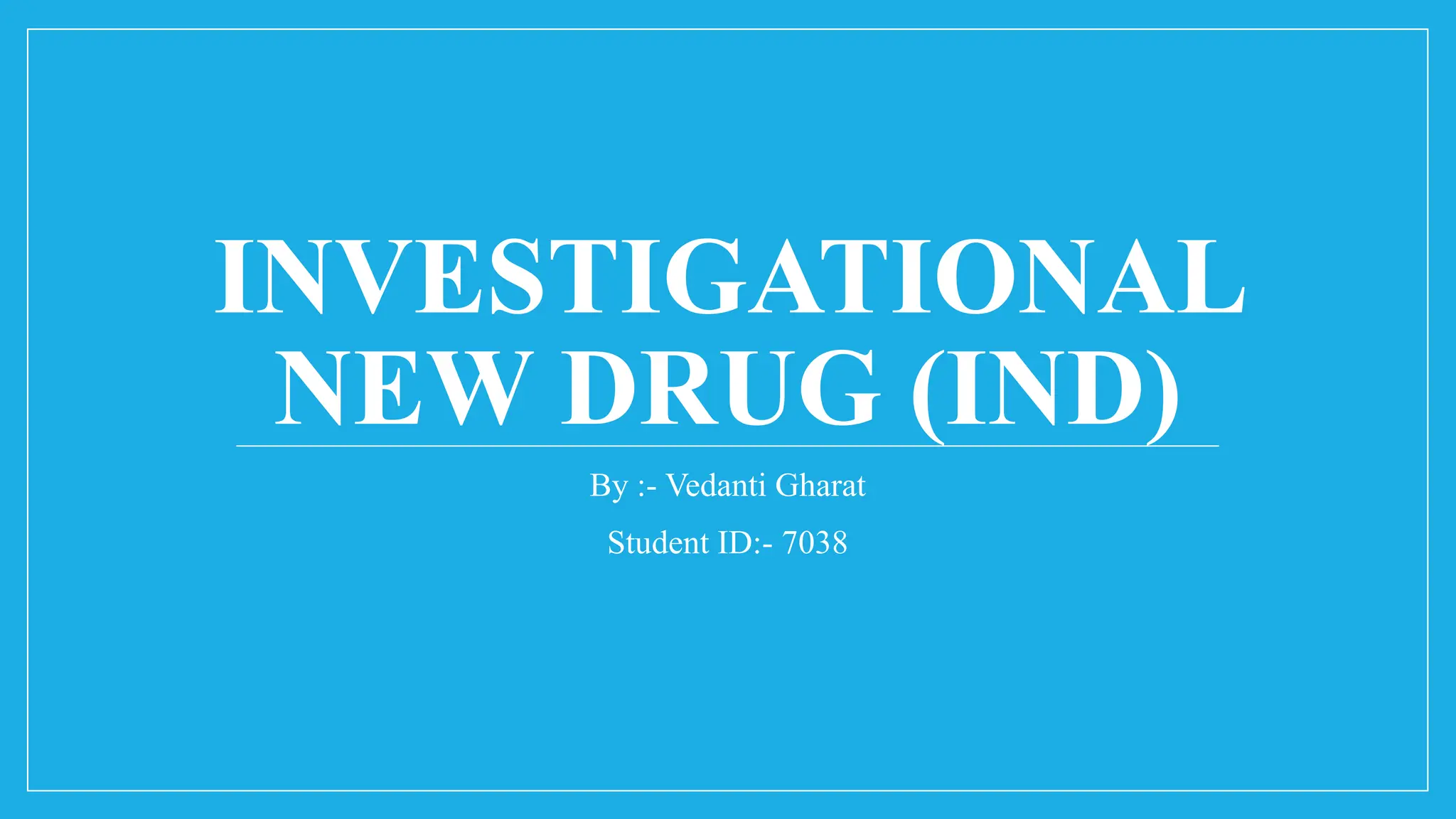 Investigational New Drug presentation.pptx