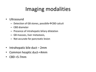 Investigation in a case of obstructive jaundice and | PPTX