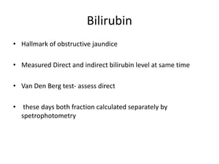 Investigation in a case of obstructive jaundice and | PPTX