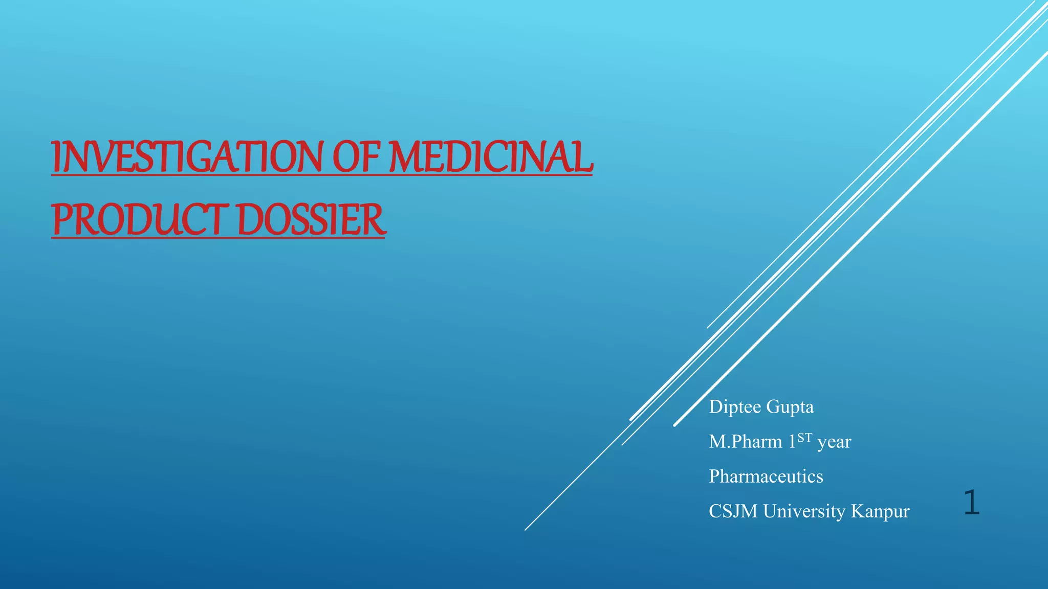 Investigation of medicinal product dossier | PPTX