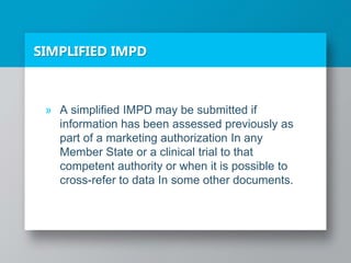 Investigation of medicinal product dossier (IMPD) and investigational ...