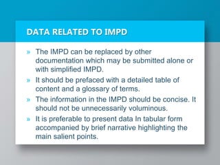 Investigation of medicinal product dossier (IMPD) and investigational ...