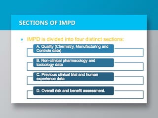 Investigation of medicinal product dossier (IMPD) and investigational ...