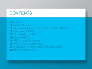 Investigation of medicinal product dossier (IMPD) and investigational brochure (IB) | PPTX