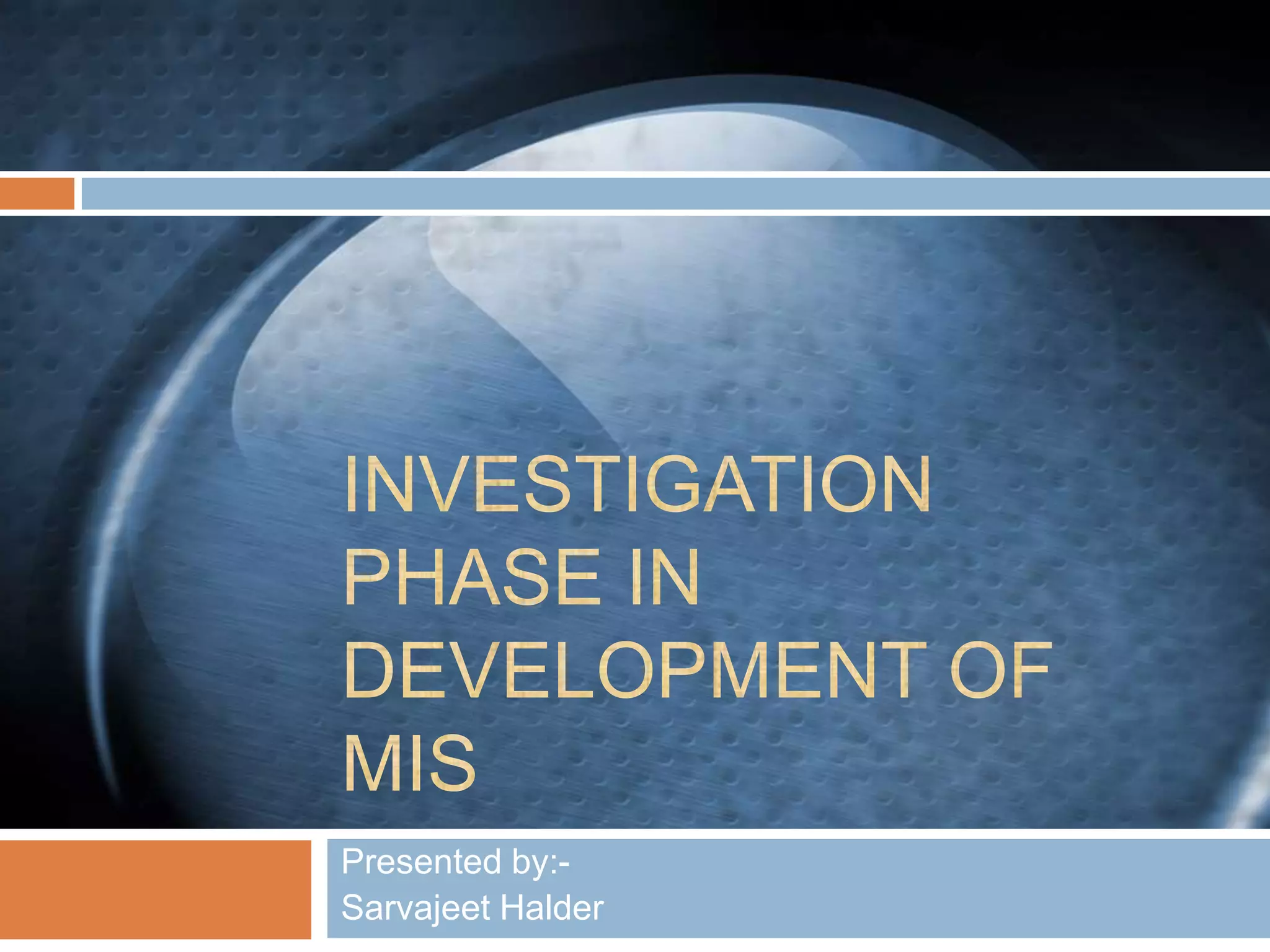 Investigation phase in development of MIS | PPTX