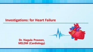 Heart Failure - What to expect from the Investigations? | PPTX