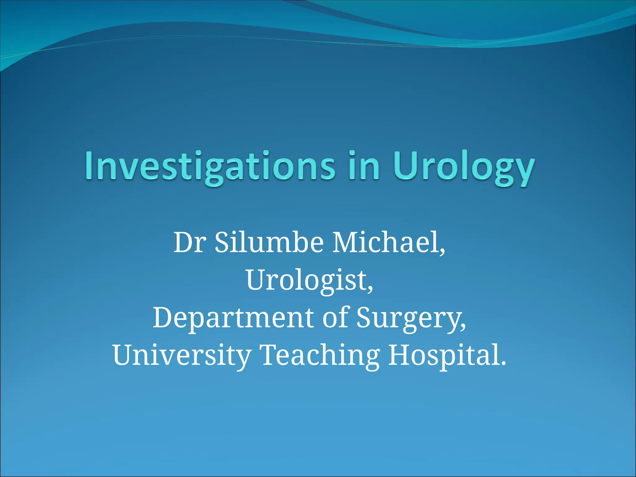 Investigations in Urology power point.ppt