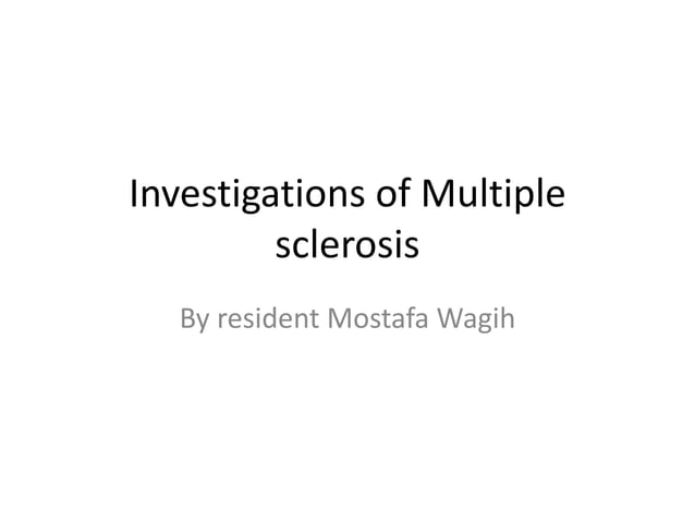 Investigations of Multiple sclerosis.pptx