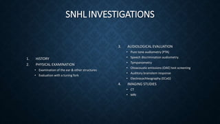 Investigations of Sensorineural hearing loss (SNHL) | PPTX
