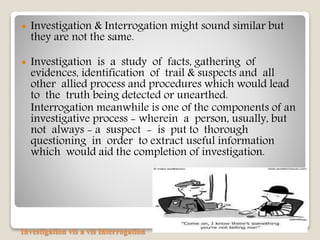 Investigation vs Interrogation | PPTX