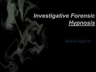 Investigative forensic hypnosis | PPTX