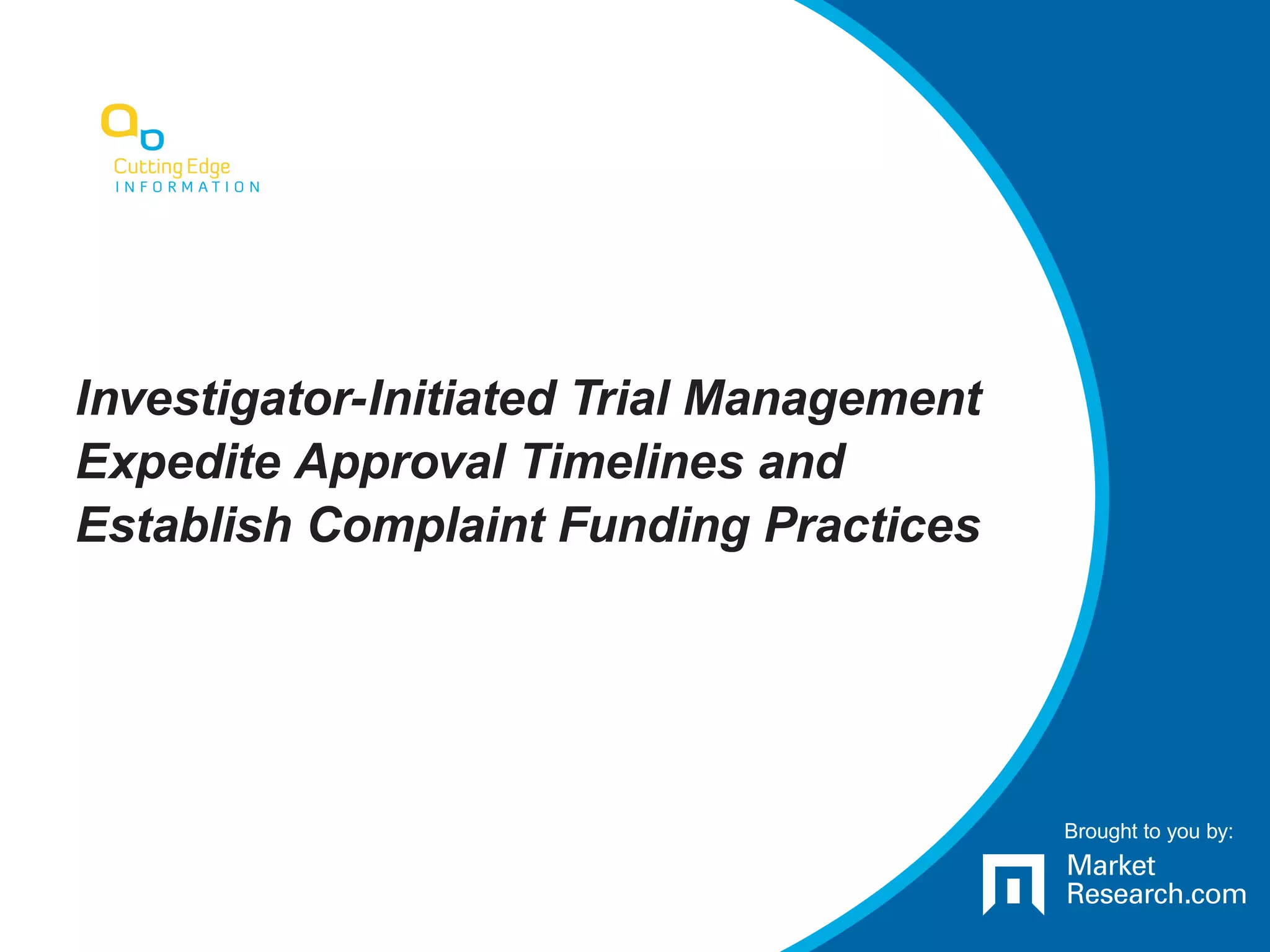 Investigator Initiated Trial Management Expedite Approval Timelines and ...