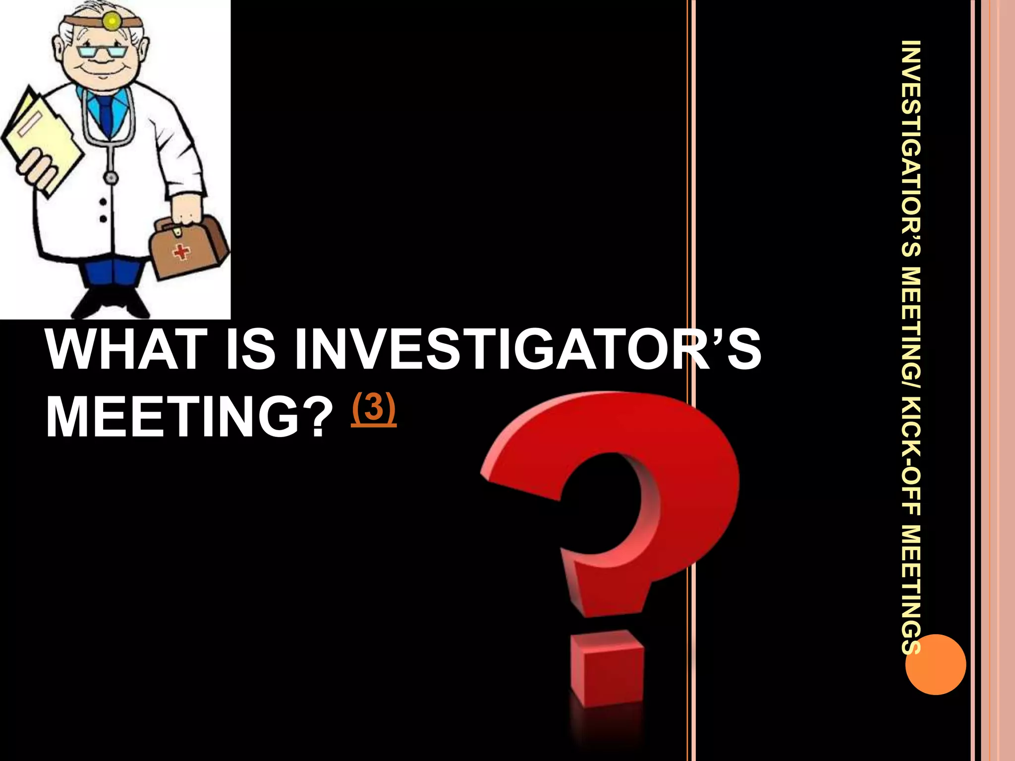 Investigator’s meeting | PPTX