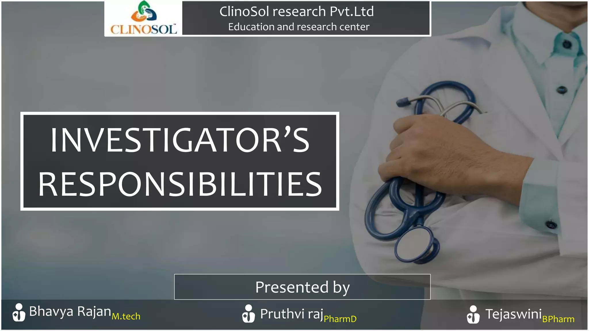 Investigators Responsibilities during Clinical trials | PPTX