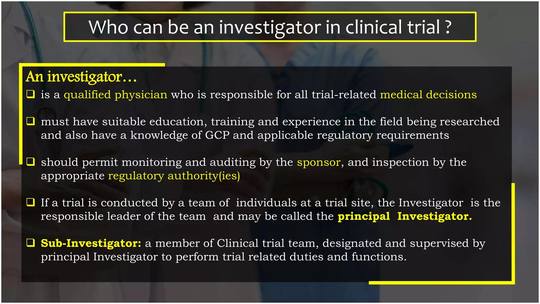Investigators Responsibilities during Clinical trials | PPTX
