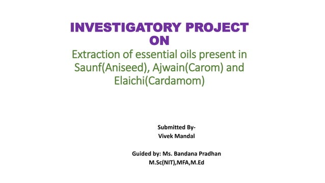 Extraction of Essential Oils-INVESTIGATORY PROJECT.pptx | Perfume and ...