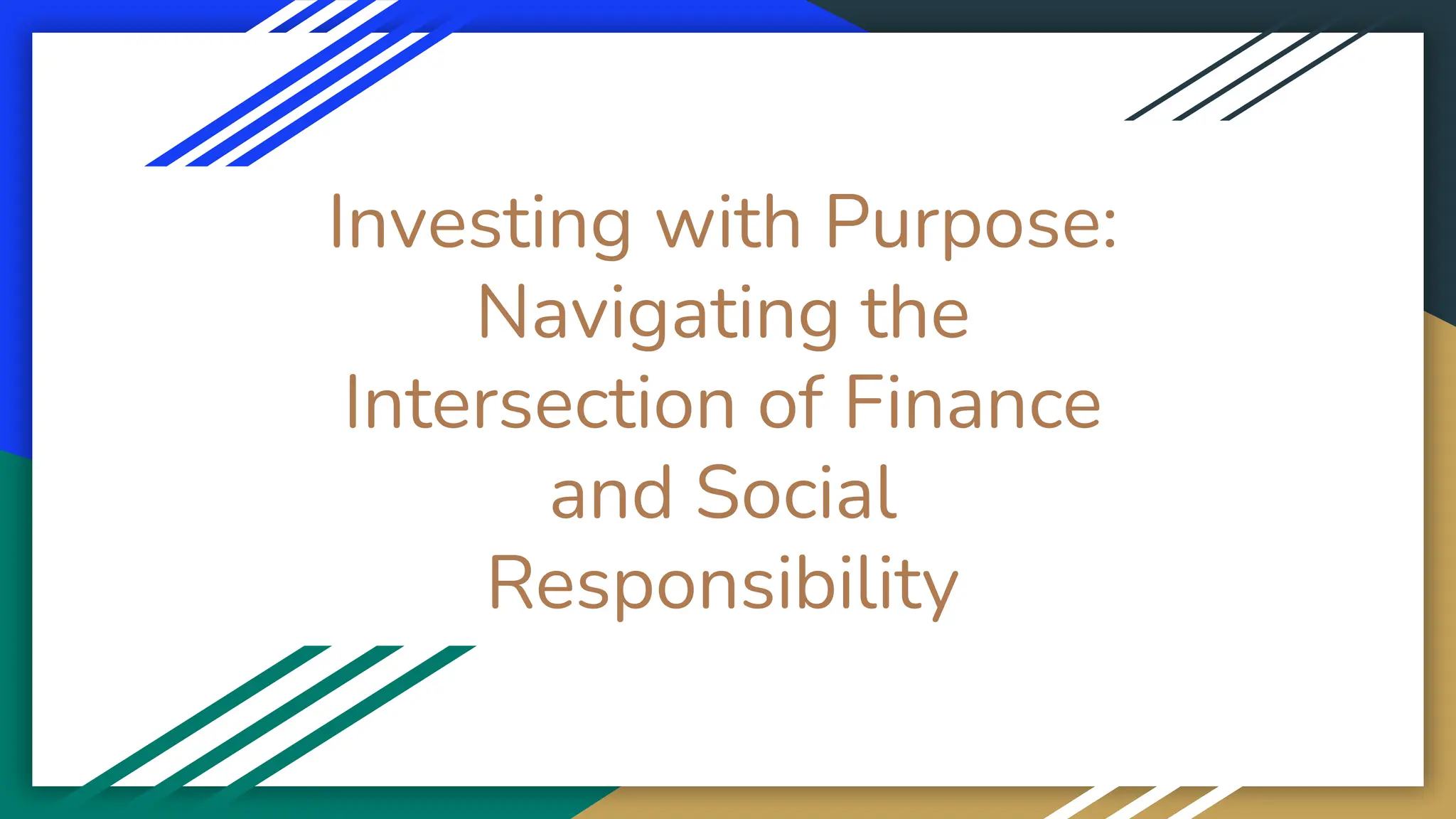 Investing with Purpose: Navigating the Intersection of Finance and Social Responsibility | PDF ...