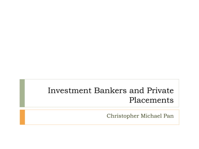 Investment Bankers and Private Placements | PPT
