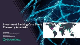 Chevron-Anadarko - An Investment Banking Case Study | PDF | Financial Industry | Industries