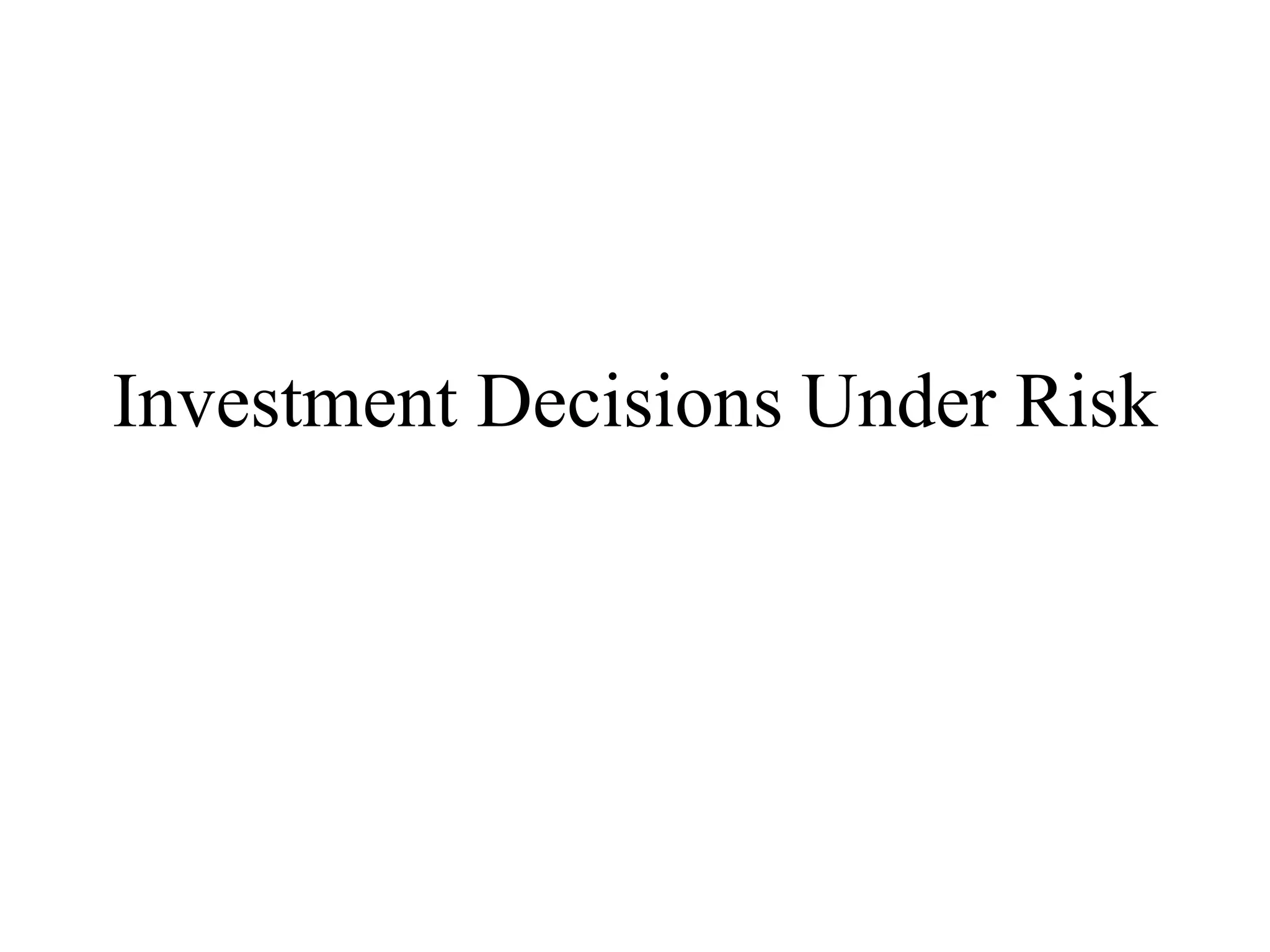 Investment decisions under risk | PPT