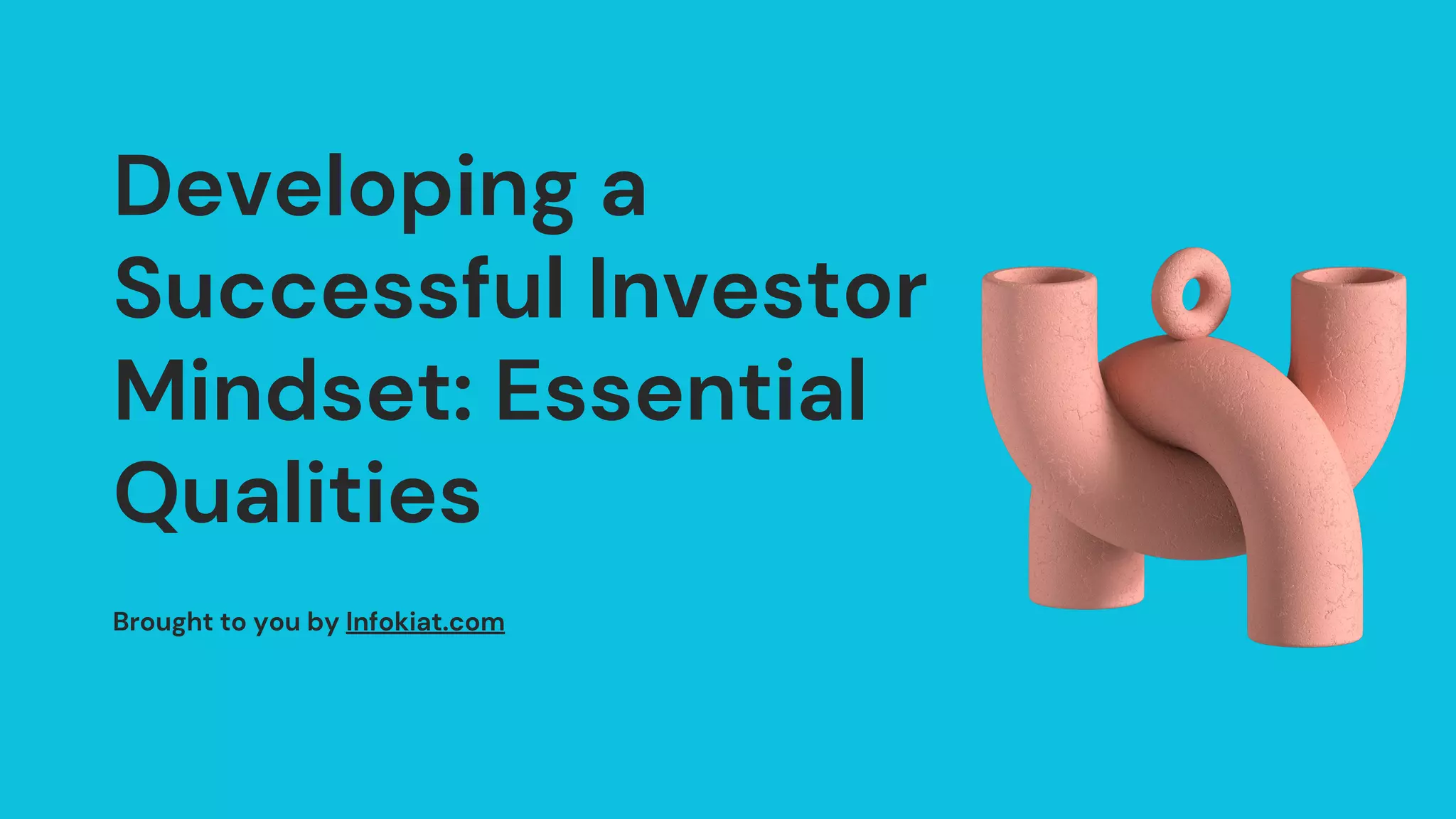 Investor Mindset Essential Qualities - Infokiat.com
