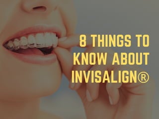 8 Things to Know About Invisalign | PDF