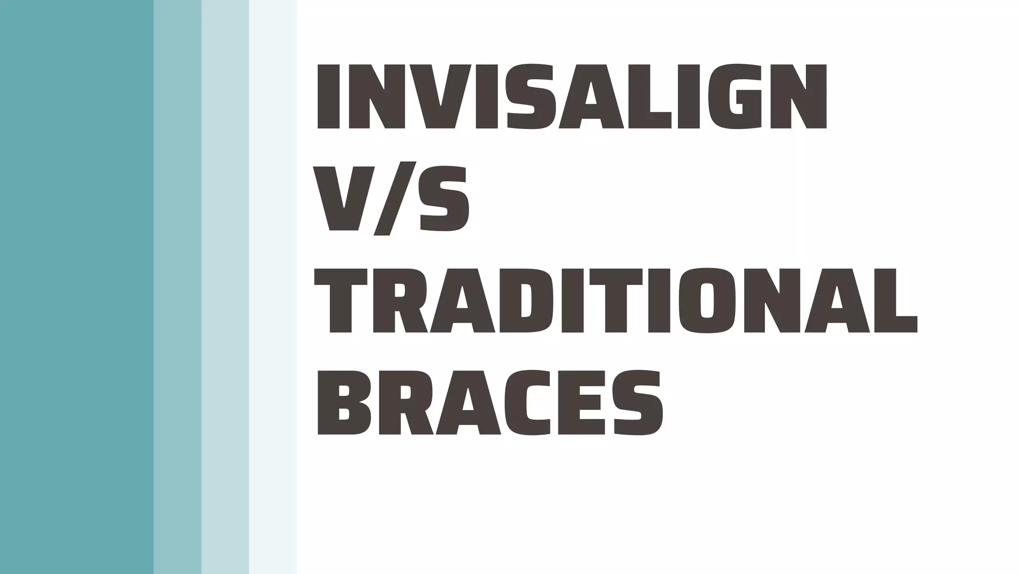 Pros and Cons of Invisalign and Traditional Braces | PPTX