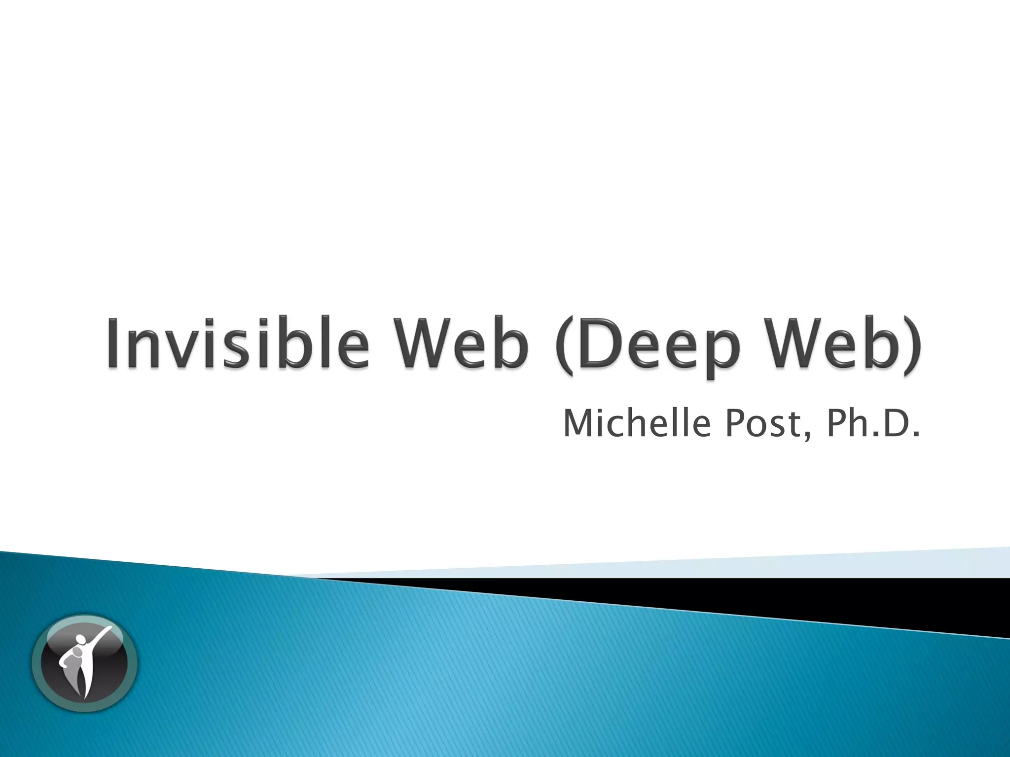 InvisibleWeb-DeeperWeb | PPT