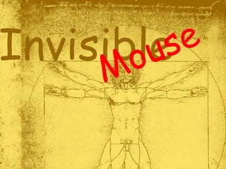 Invisible mouse | PPTX | Computer Peripherals | Computing