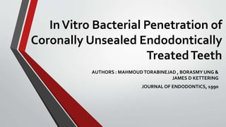 In Vitro Bacterial Penetration of Coronally Unsealed Endodontically.pptx