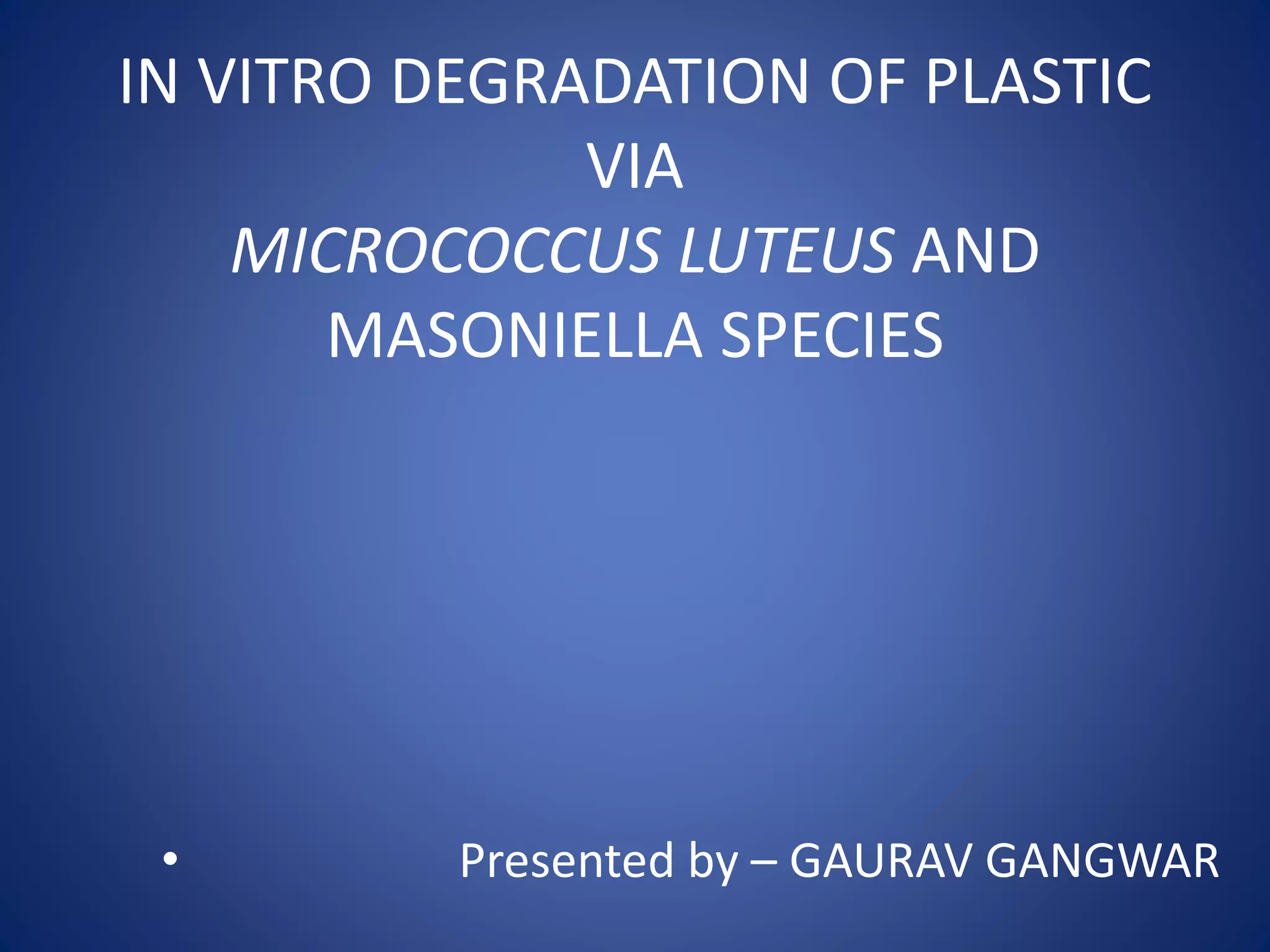 In vitro degradation of plastic | PPTX