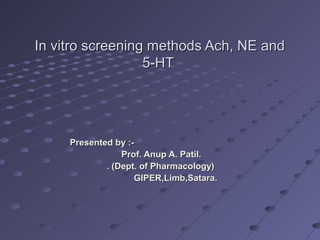 In vitro screening methods ach, ne and 5-HT | PPT