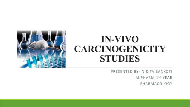 IN-VIVO CARCINOGENICITY STUDIES.pptx TG451 | PPTX | Cancer | Diseases ...