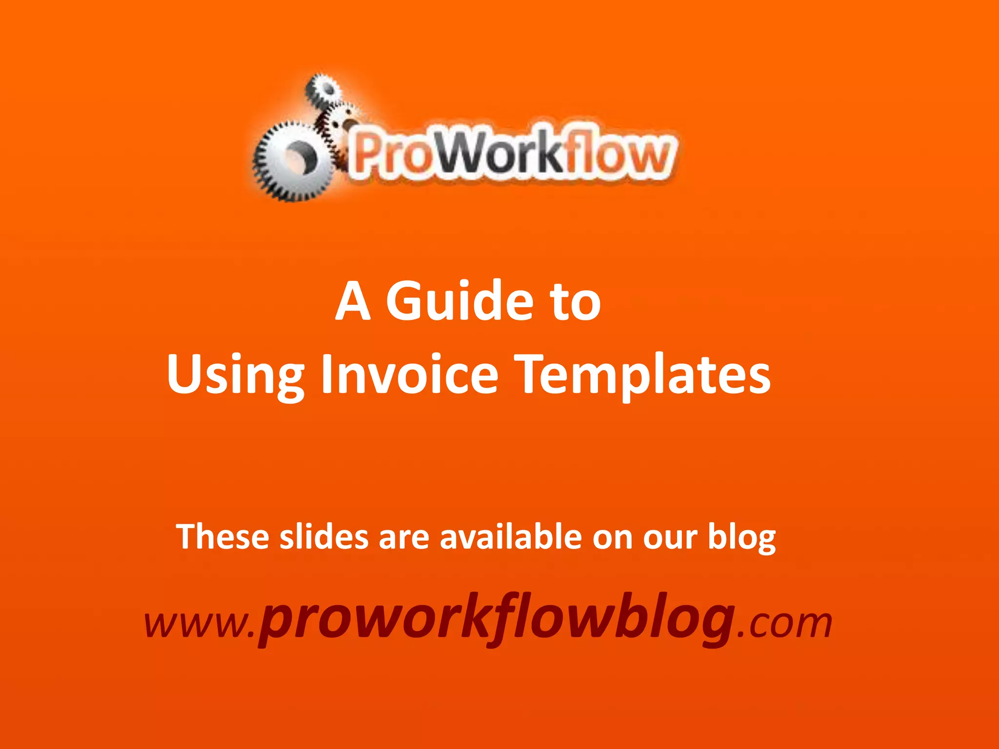 A Guide to Using Invoice Templates in ProWorkflow | PPTX