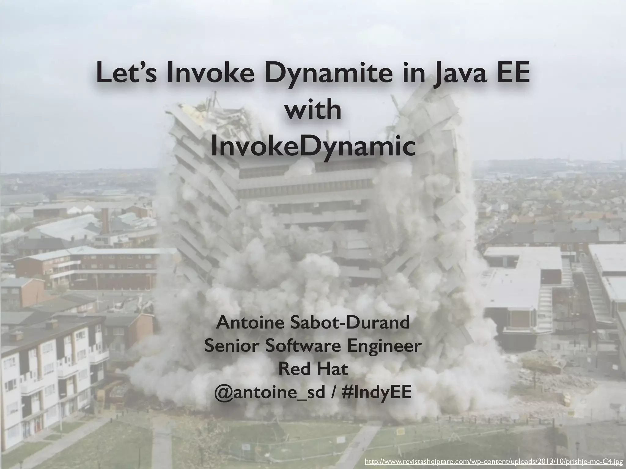 Invoke dynamite in Java EE with invoke dynamic | PPT