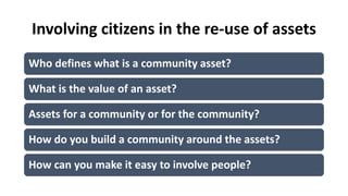 Involving citizens in the re use of assets | PPTX