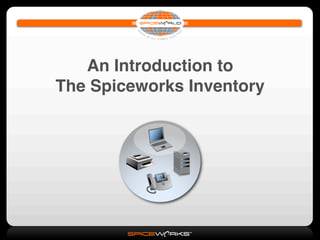 Introduction to The Spiceworks Inventory | PDF