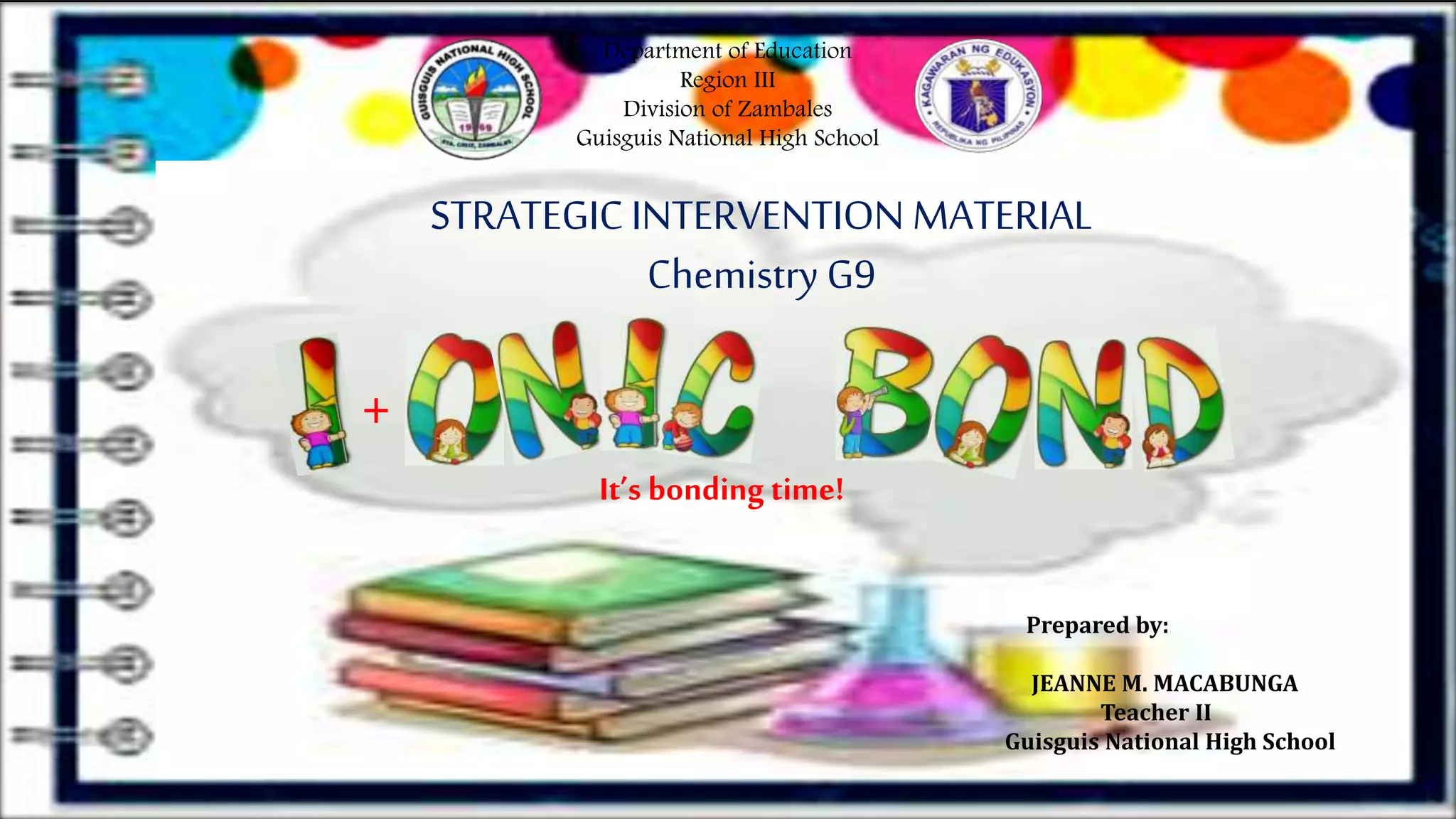 Strategic Intervention Material in Science 9: I+o nic bond | PPTX