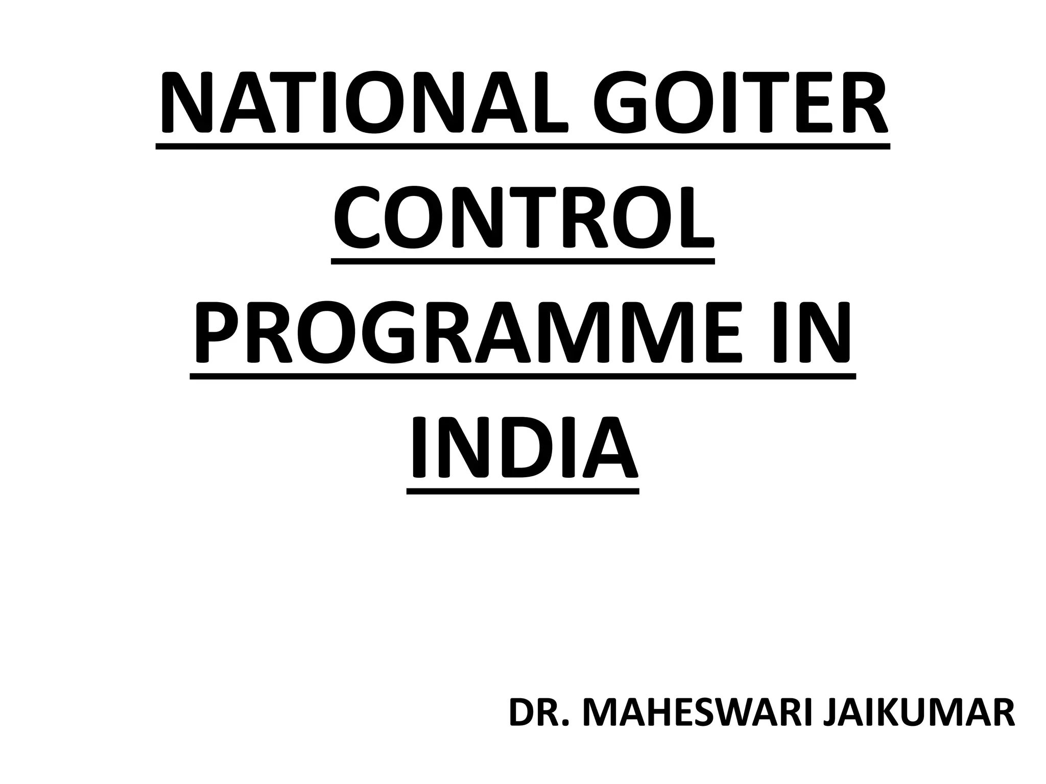 IODINE DEFICIENCY CONTROL PROGRAMME-INDIA | PPTX