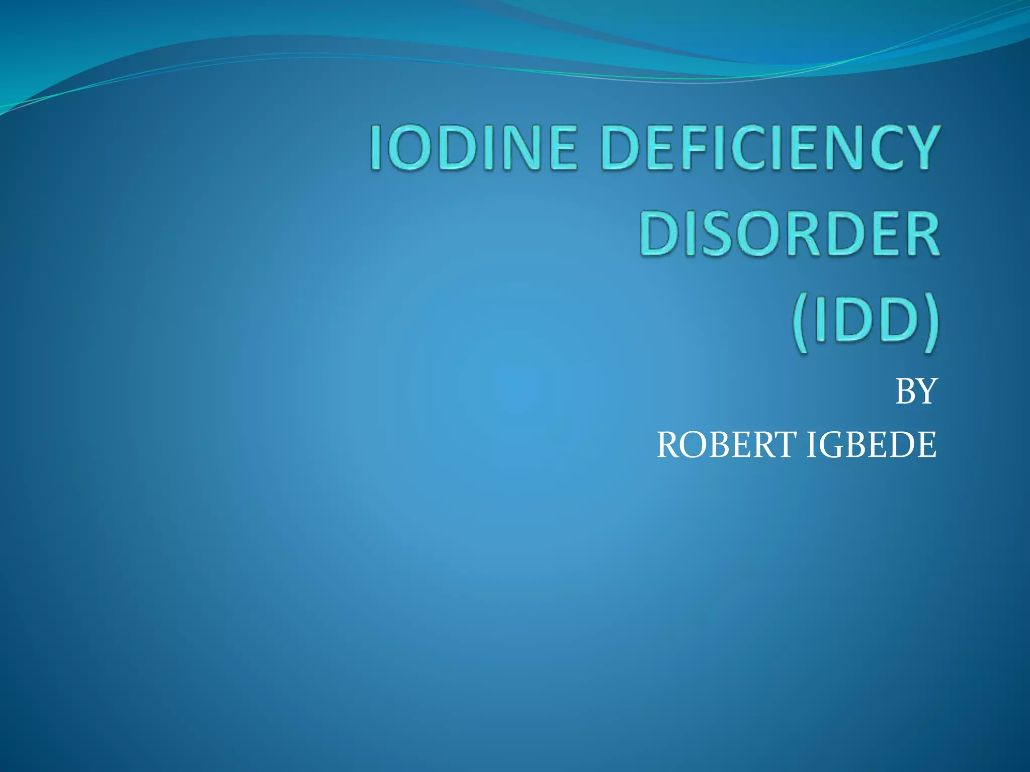 Iodine deficiency | PPTX