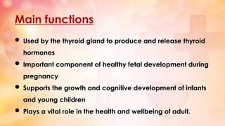 IODINE DEFICIENCY DISORDER PRESENTATION | PPTX