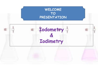Iodometry & Iodimetry | PPTX