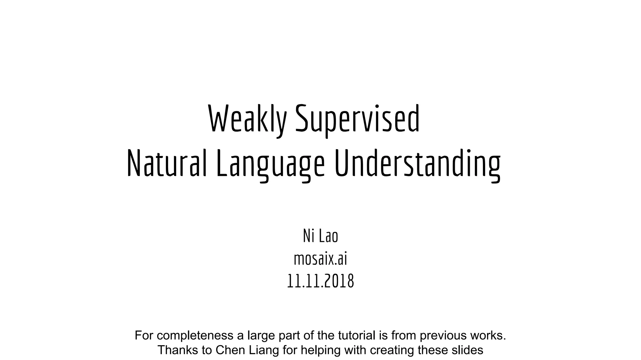 Training at AI Frontiers 2018 - Ni Lao: Weakly Supervised Natural Language Understanding | PPT