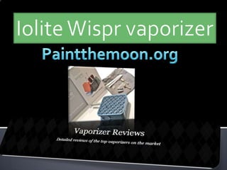 Iolite wispr vaporizer | PPTX