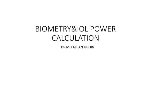 BIOMETRY AND IOL POWER CALCULATION | PPTX | Eye and Vision Conditions ...