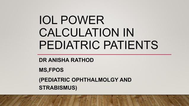 Iol power calculation in pediatric patients | PPTX
