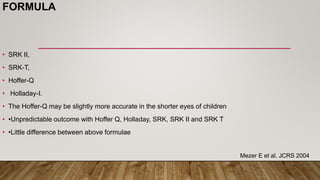 Iol power calculation in pediatric patients | PPTX